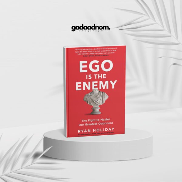 Ego Is the Enemy by Ryan Holiday | gadaadnom.com